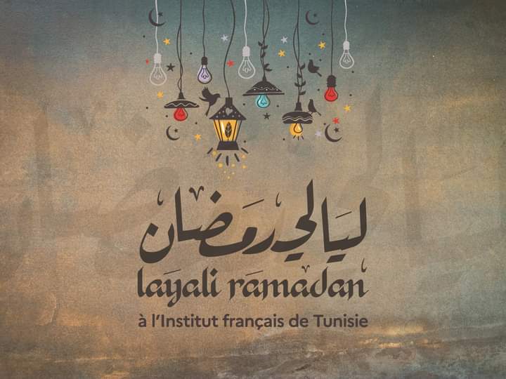 Du 23 mars au 20 avril : le programme de "Layali Ramadan" à l'IFT - Le ...